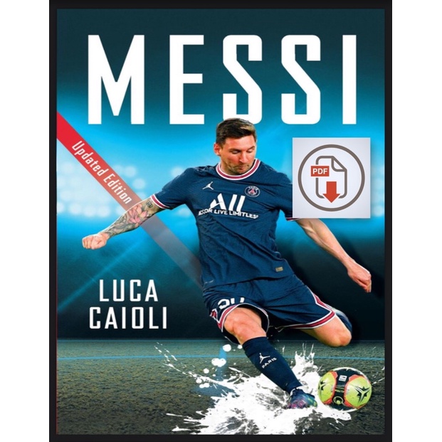 Messi: 2022 Updated Edition by Luca Caioli (PDF) (Sports) (Football ...