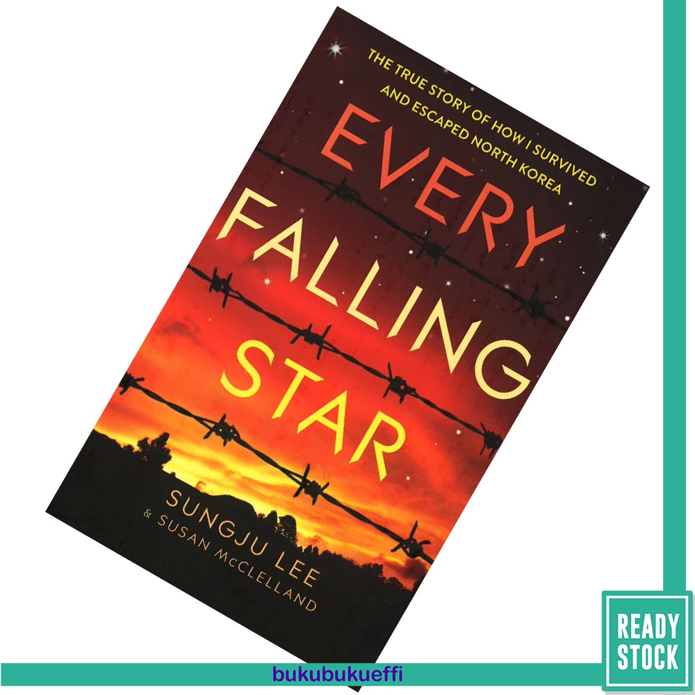 Every Falling Star: The True Story of How I Survived and Escaped North ...