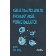 Cellular & Molecular Physiology of Cell Volume Regulation (1994 ...