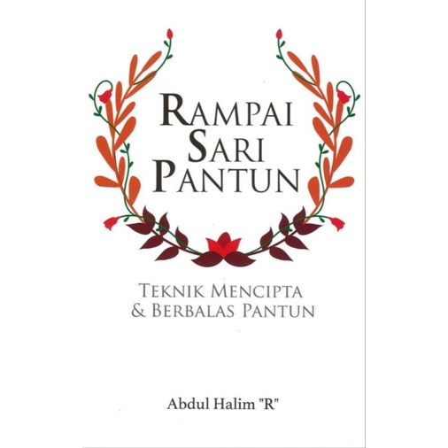 Rampai Sari Pantun: Teknik Mencipta & Berbalas Pantun - Abdul Halim "R ...