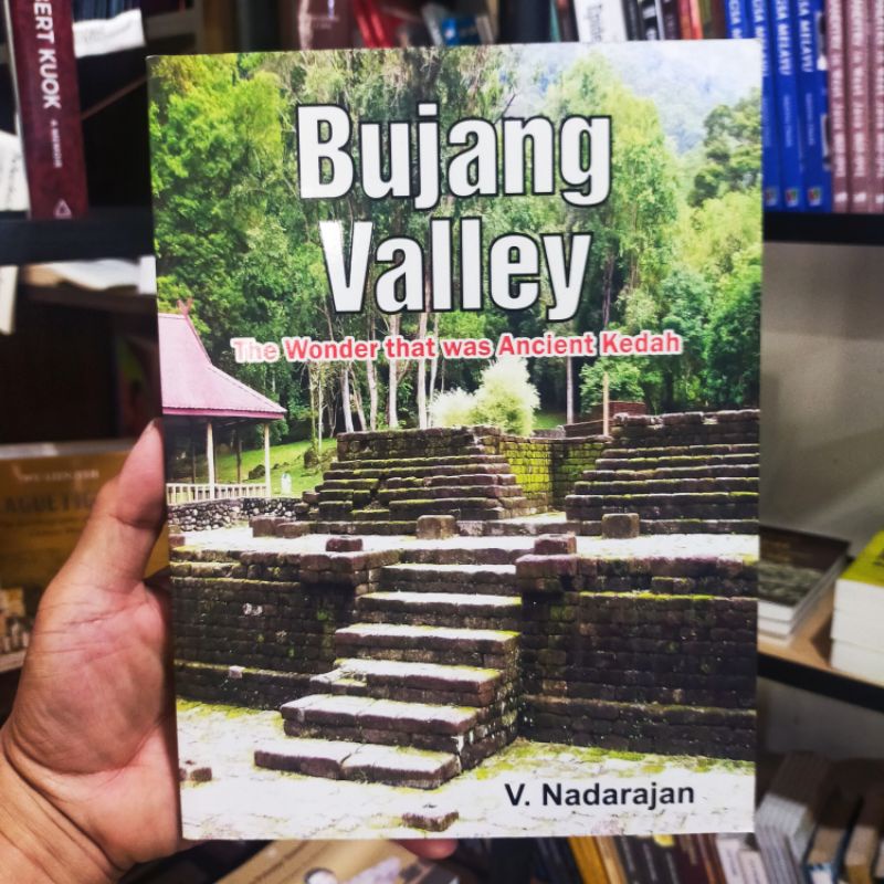 BUJANG VALLEY : THE WONDER THAT WAS ANCIENT KEDAH (V. NADARAJAN ...