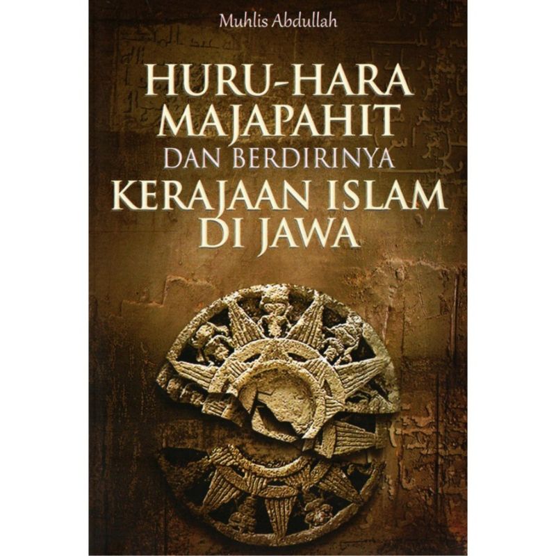 Huru Hara Majapahit Dan Berdirinya Kerajaan Islam Di Jawa - Muhlis Abdullah | Shopee Malaysia