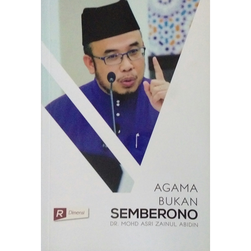 Agama Bukan Semberono (Dr. Mohd Asri Zainul Abidin) - R Dimensi ...