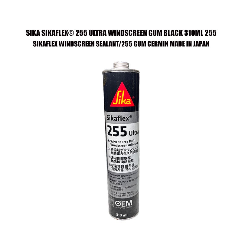 SIKA SIKAFLEX® 255 ULTRA WINDSCREEN GUM BLACK 310 ML SEALANT 255 GUM ...