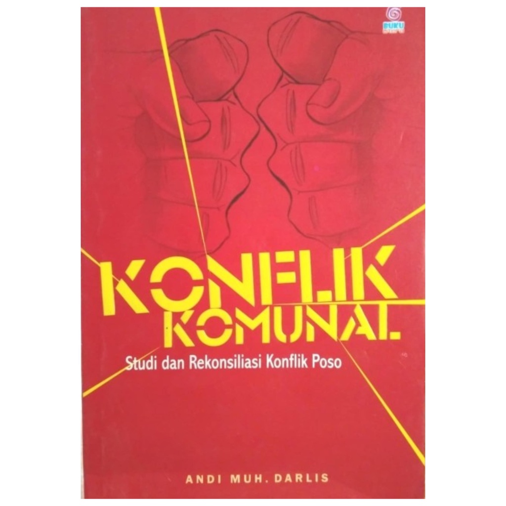 Communal Conflict Poso Conflict Study and Reconciliation - Andi Muh ...
