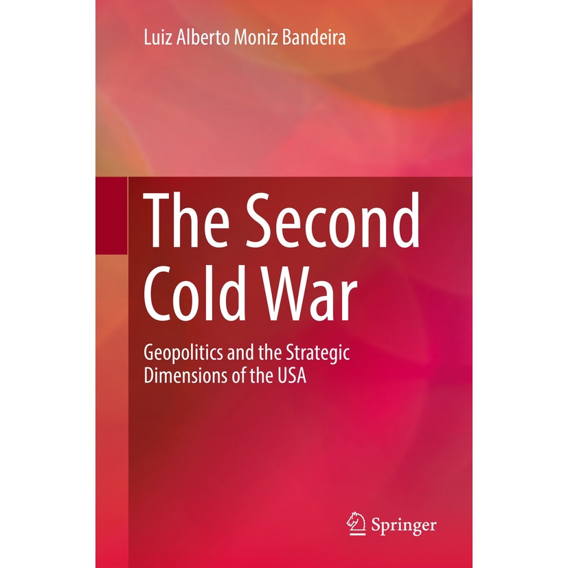 The Second Cold War: Geopolitics and the Strategic Dimensions of the ...