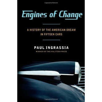 Engines of Change: A History of the American Dream in Fifteen Cars ...