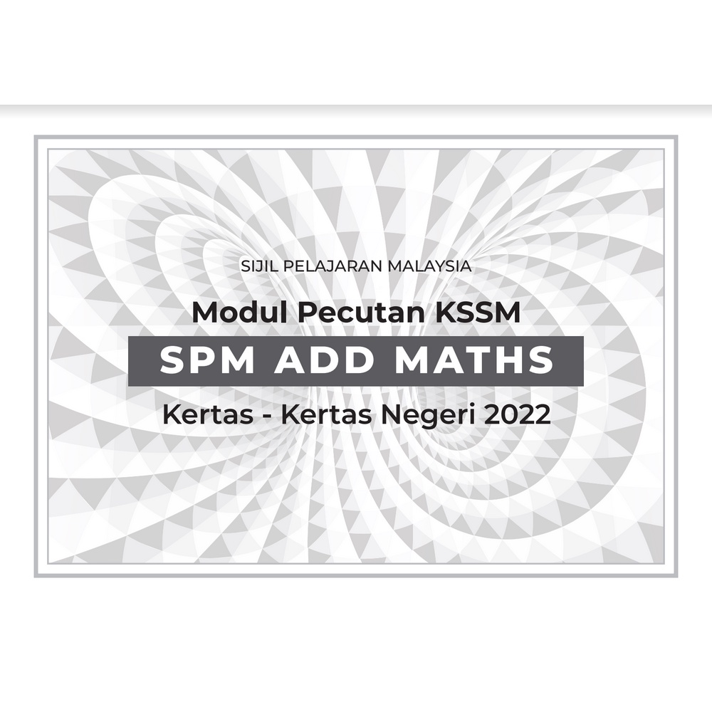 Modul Pecutan KSSM SPM MATEMATIK TAMBAHAN (ADD MATHS) 2022 Kertas ...