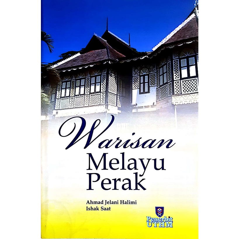 WARISAN MELAYU PERAK AHMAD JELANI HALIMI ISHAK SAAT (UTHM) | Shopee ...