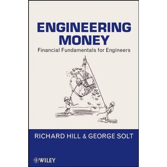 Engineering Money: Financial Fundamentals for Engineers [1 ed ...