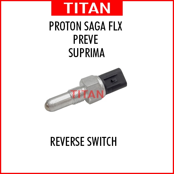 PROTON SAGA FLX PREVE SUPRIMA REVERSE SWITCH AF6C-15520AA | Shopee Malaysia