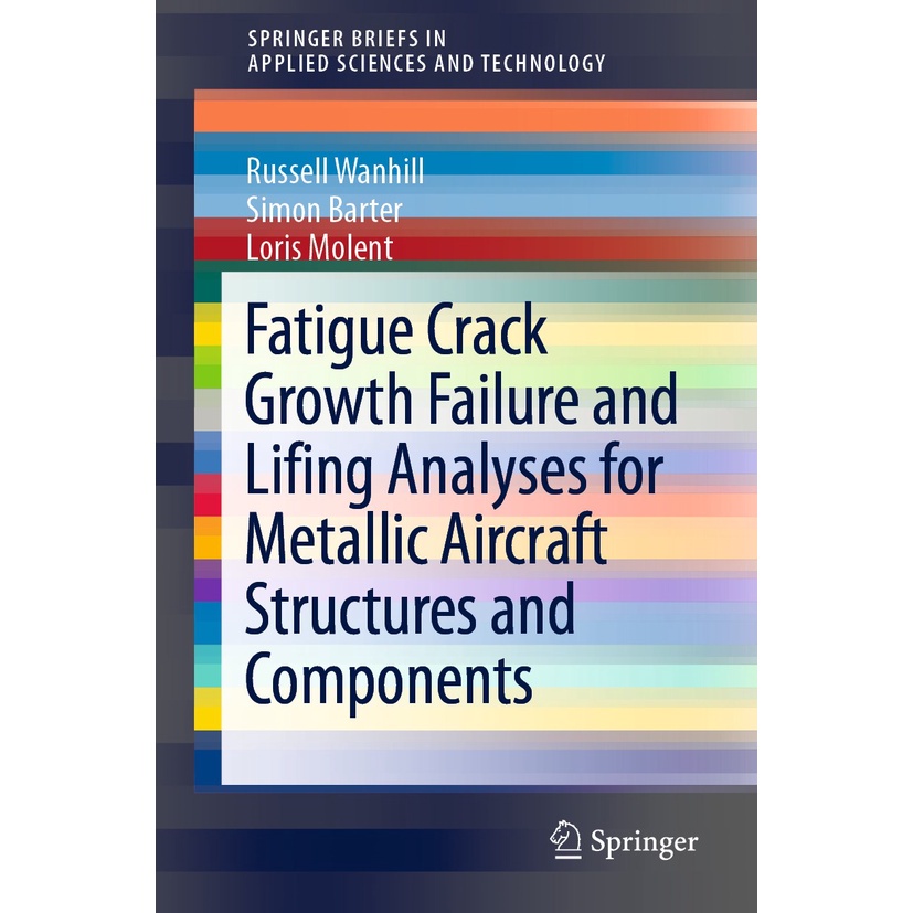 Fatigue Crack Growth Failure and Lifing Analyses for Metallic Aircraft ...