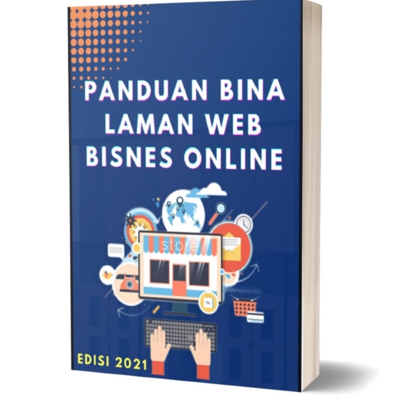 Panduan Bina Laman Web Bisnes Online Dengan Online Payment Cara Mudah & Pantas (Website E ...