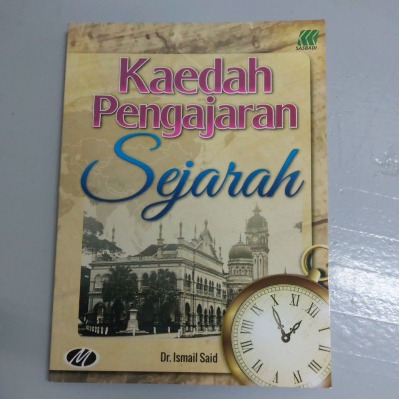 Kaedah Pengajaran Sejarah - DR ISMAIL SAID - 9789835986055 - SASBADI ...