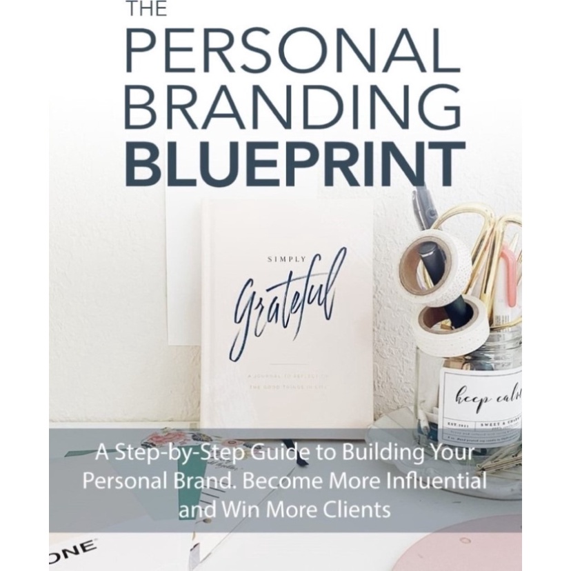 THE PERSONAL BRANDING BLUEPRINT. A step by step guide to building your ...