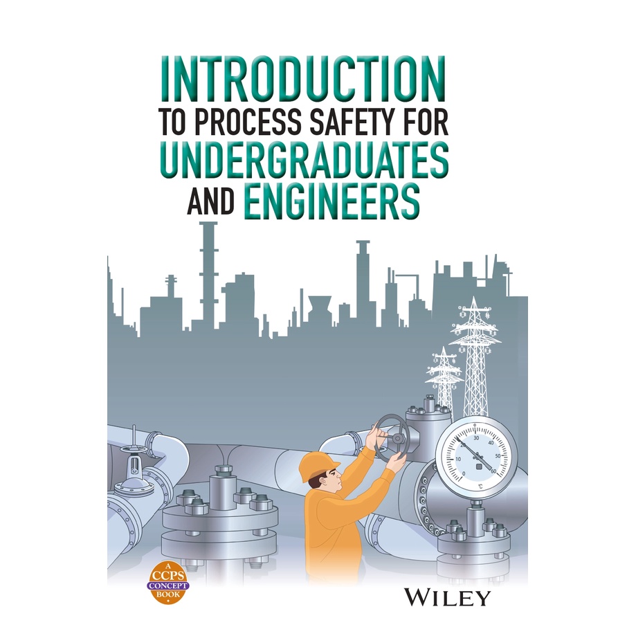 Introduction to Process Safety for Undergraduates and Engineers ...