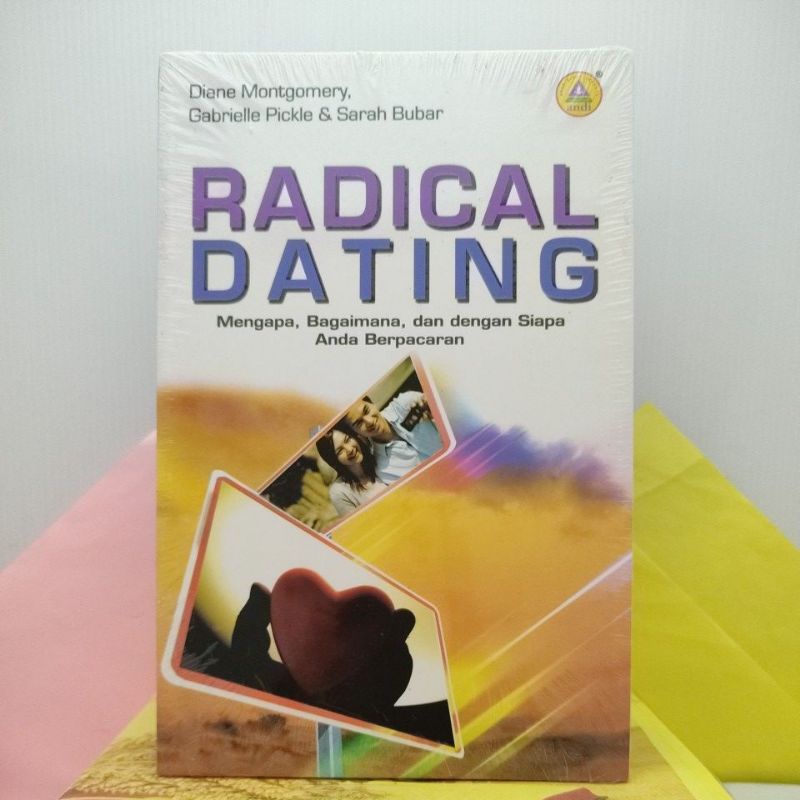 RADICAL DATING (Mengapa, Bagaimana, dan dengan Siapa Anda Berpacaran ...