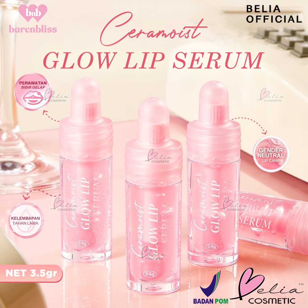Belia BNB BARENBLISS Ceramoist Glow Lip Serum | Moisturizing Lips ...