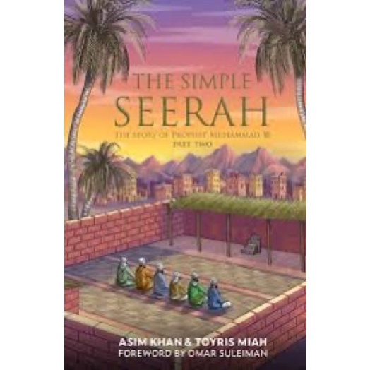 The Simple Seerah: The Story of Prophet Muhammad (s.a.w.) — Part Two ...