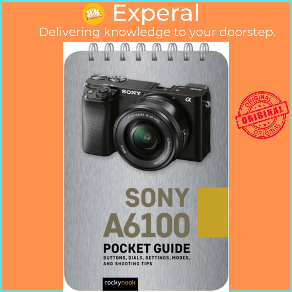 [English - 100% Original] - Sony a6100: Pocket Guide - Buttons, Dials, Settings, Modes, and ...