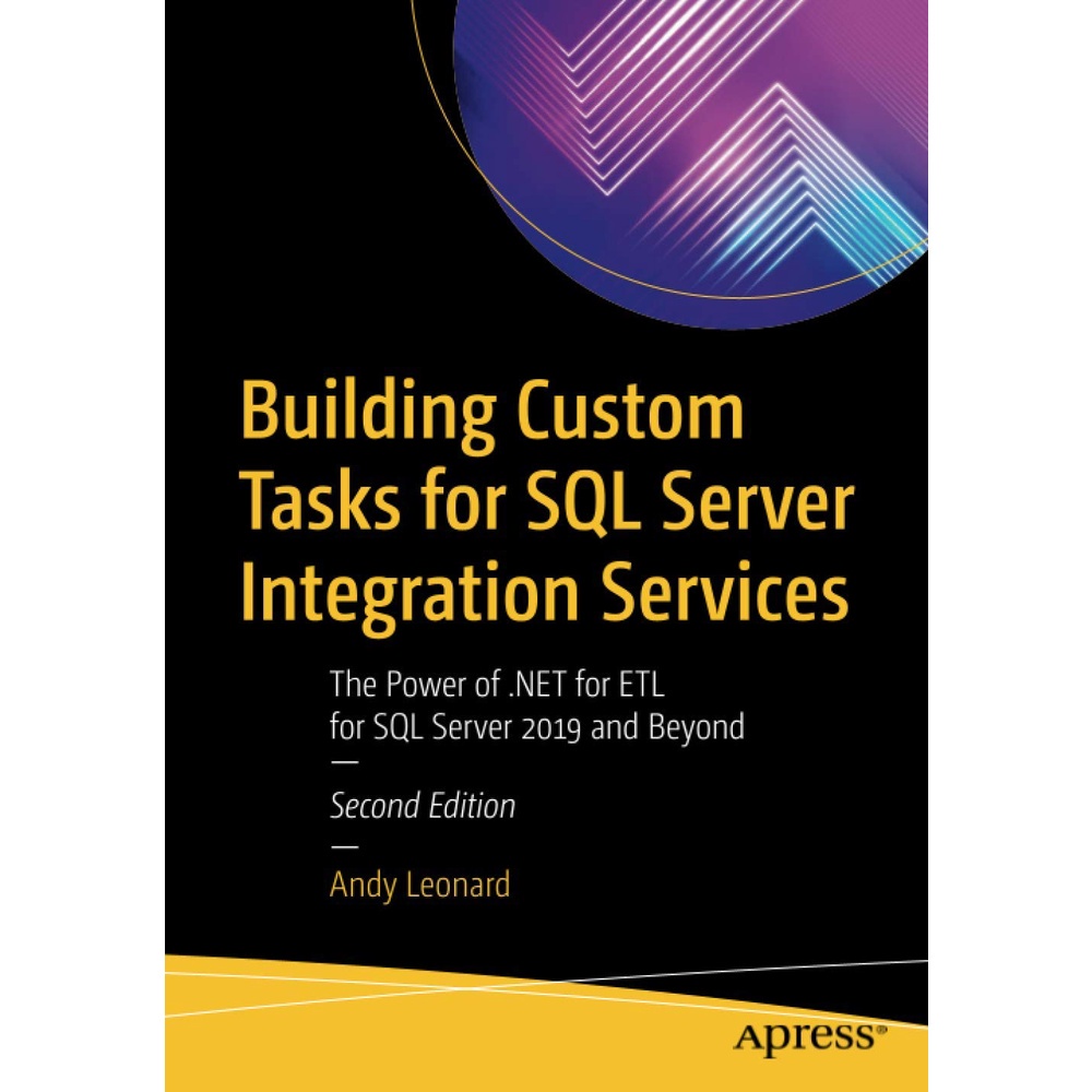 Building Custom Tasks for SQL Server Integration Services 2 ed ...