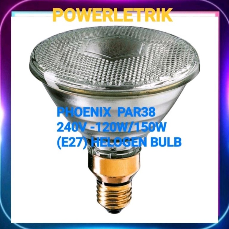 *READY STOCK* PHOENIX PAR38 120W / 150W 240V E27 HALOGEN FILAMENT BULB ...