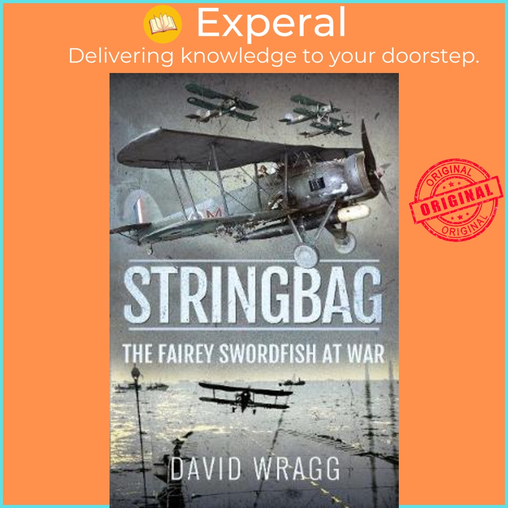 [English - 100% Original] - Stringbag : The Fairey Swordfish at War by ...