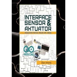 Sensor Interface Book And Actuator Using Proteus Arduino Engineering Science Dian Artanto ...