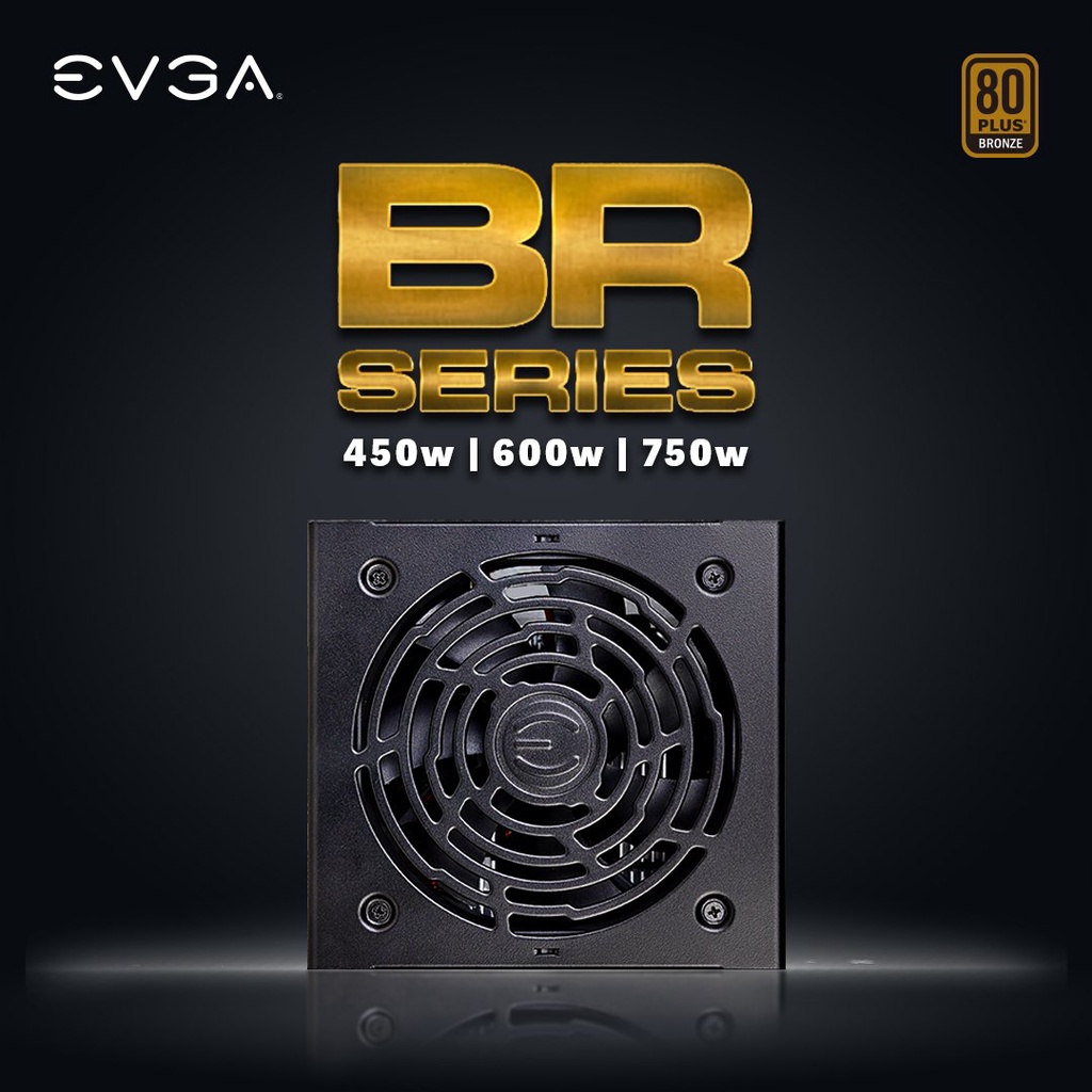 # EVGA BR Series 80+ Bronze Non Modular PSU # [700W/750W] | Shopee Malaysia