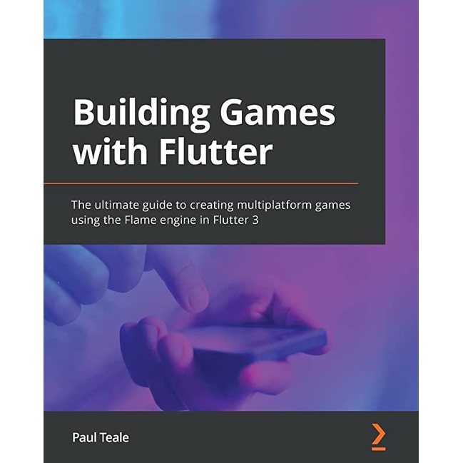 Building Games with Flutter. The ultimate guide to creating ...
