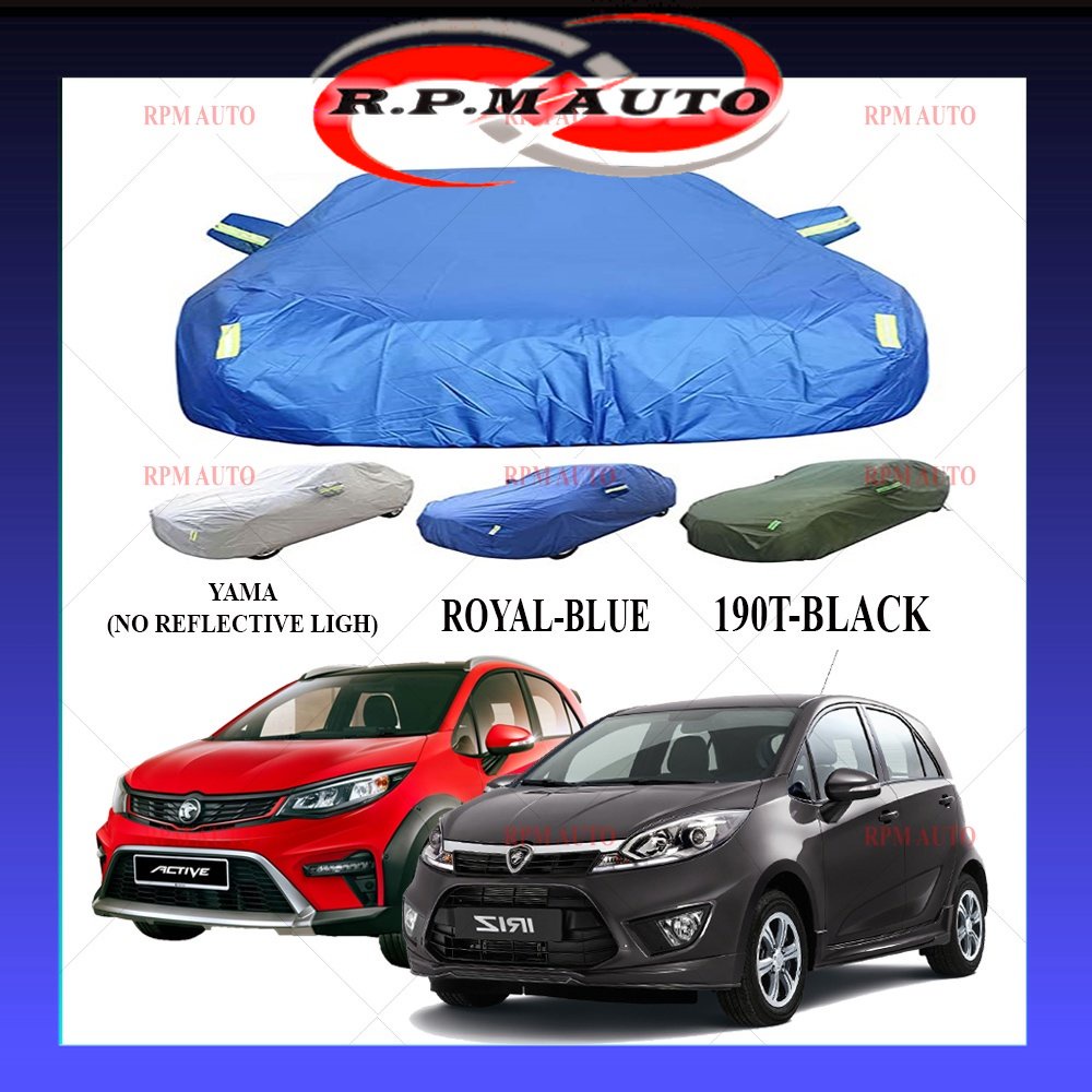 Proton Active Iriz 2012 - 2023 High Quality Car Cover 190T Yama Royal ...