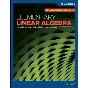 Elementary Linear Algebra, Applications Version, 12th Edition, Anton ...
