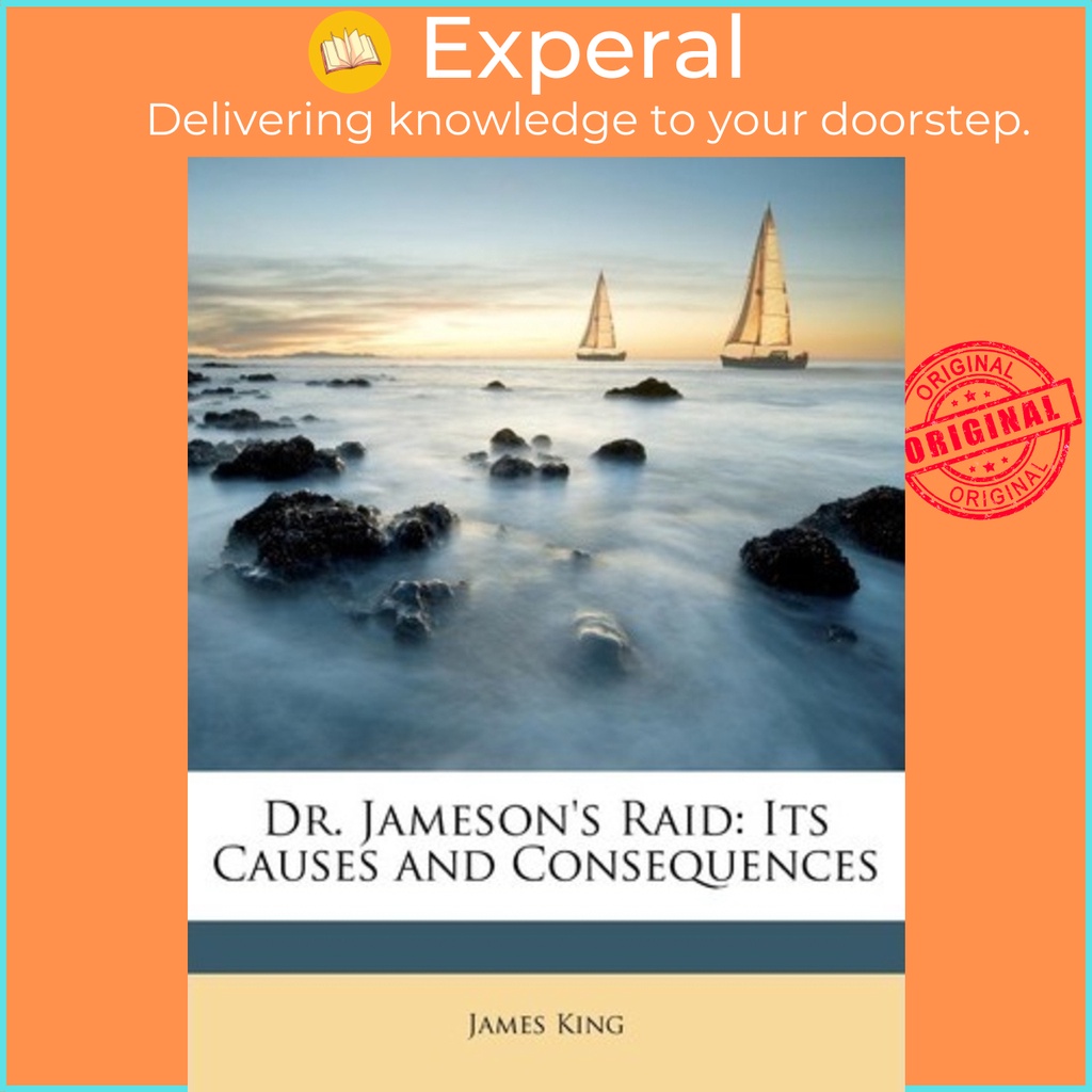 [English - 100% Original] - Dr. Jameson's Raid : Its Causes and ...