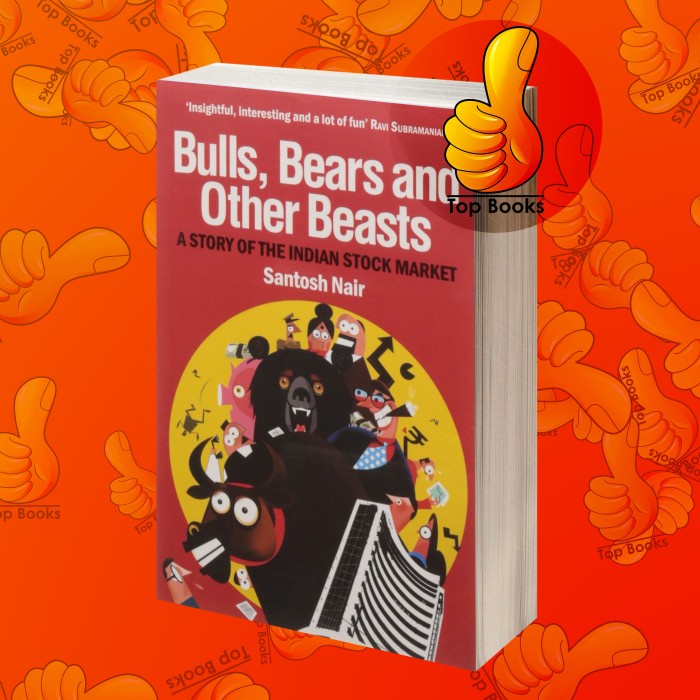 Bulls, Bears and Other Beasts: A Story of the Indian Stock Market Sant ...