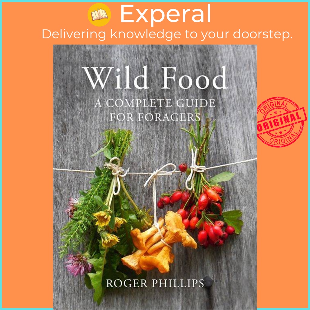 [English - 100% Original] - Wild Food - A Complete Guide for Foragers ...