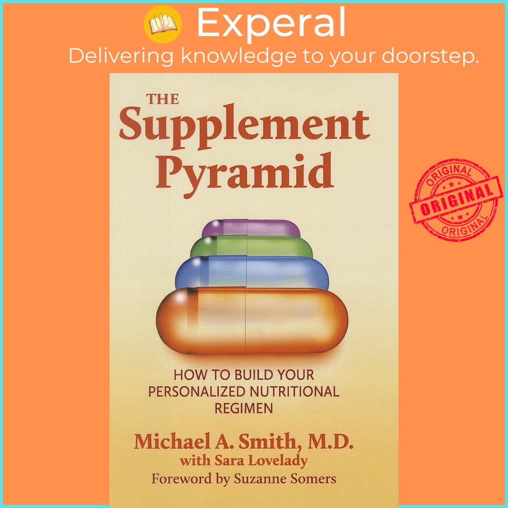 [English - 100% Original] - The Supplement Pyramid - How to Build Your ...