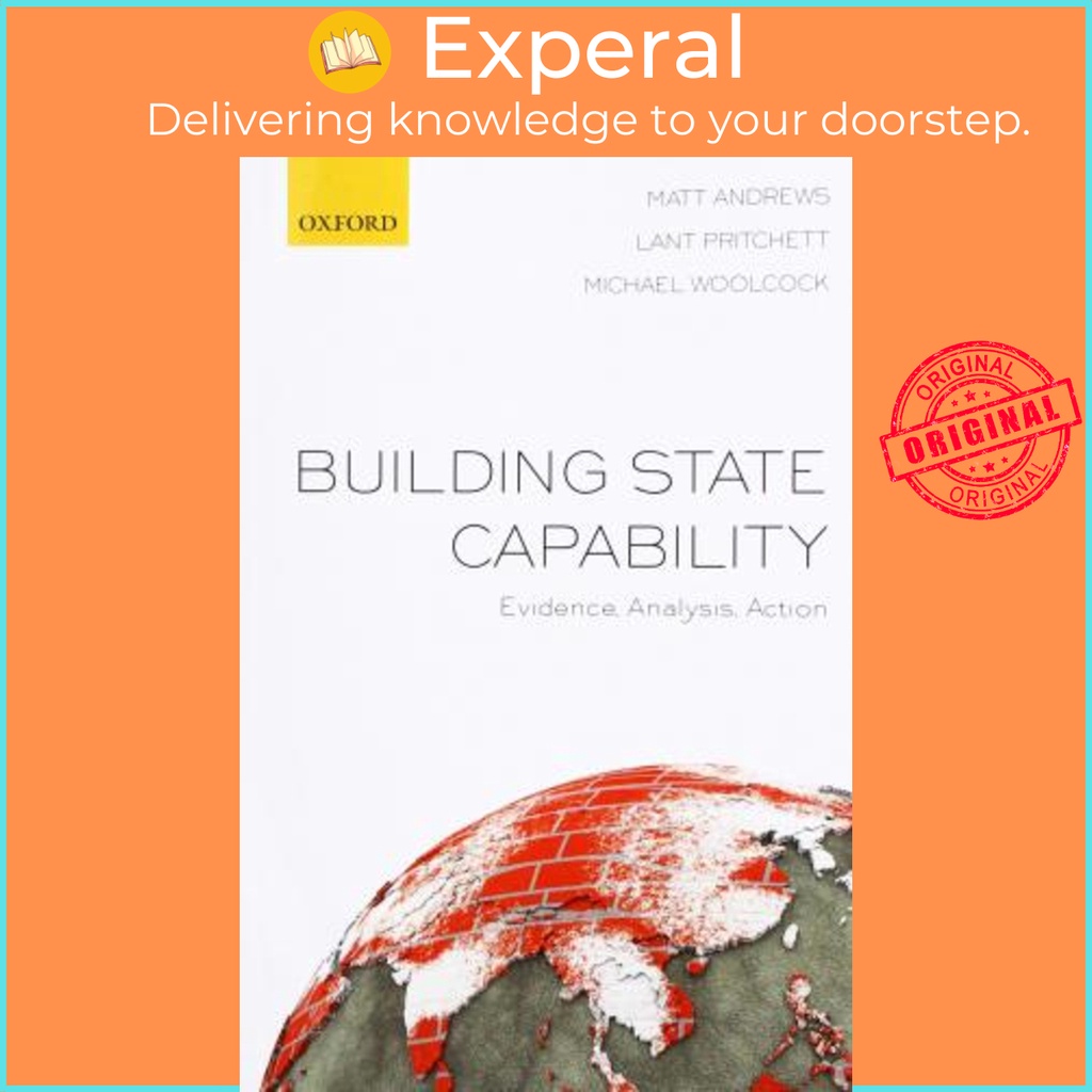 [English - 100% Original] - Building State Capability : Evidence, Analysis, Acti by Matt Andrews ...