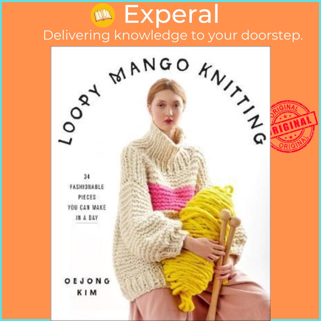 [English - 100% Original] - Loopy Mango Knitting: 34 Fashionable Pieces You Can Make in a Day by ...