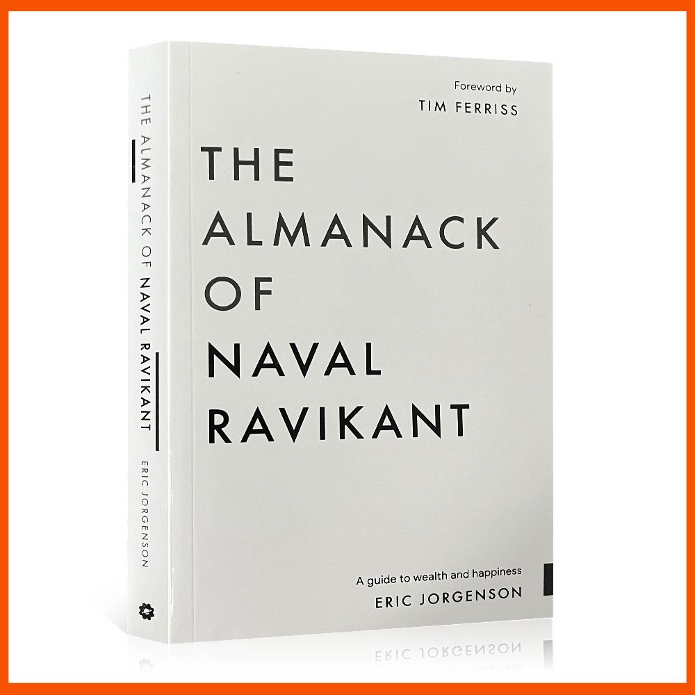 The Almanack of Naval Ravikant: A Guide to Wealth and Happiness by Eric ...