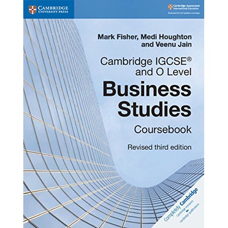 CAMBRIDGE IGCSE AND O LEVEL BUSINESS STUDIES REVISED COURSEBOOK 3E (ISBN: 9781108563987 ...