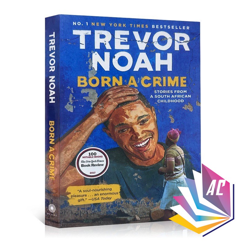 Born a Crime by Trevor Noah : Stories from a South African Childhood ...
