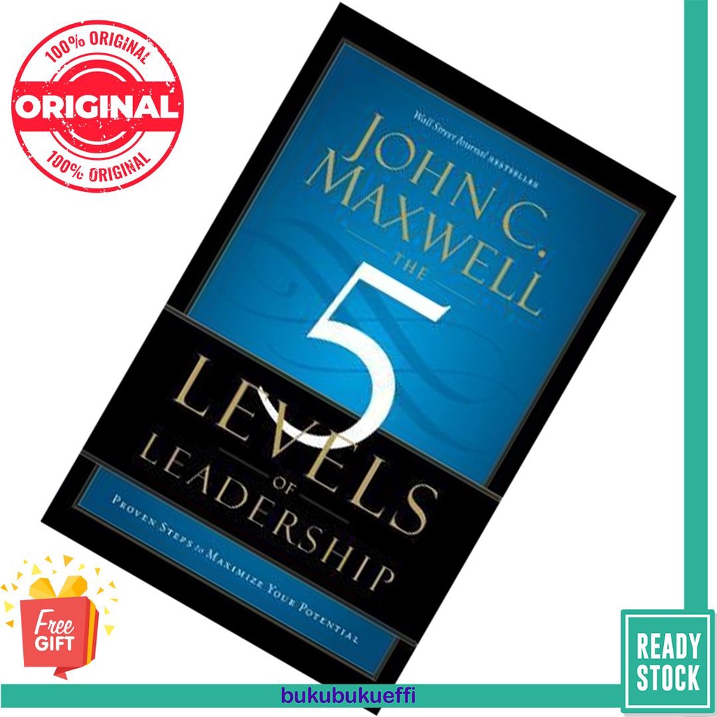 The 5 Levels of Leadership: Proven Steps to Maximize Your Potential by John C. Maxwell ...