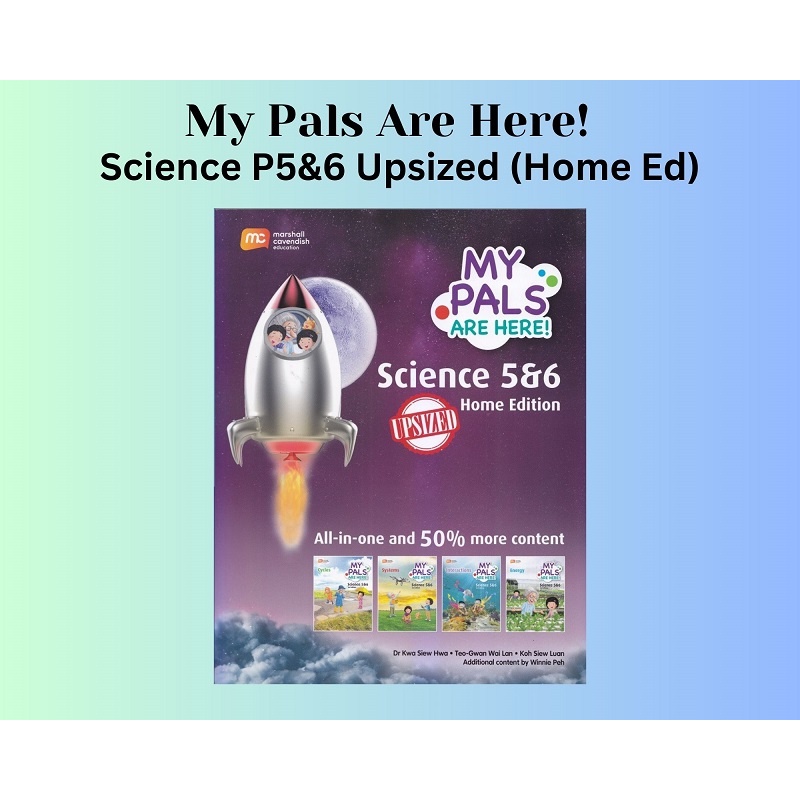 Singapore Syllabus (MCE) - My Pals are Here! Science P5&6 Upsized (Home ...