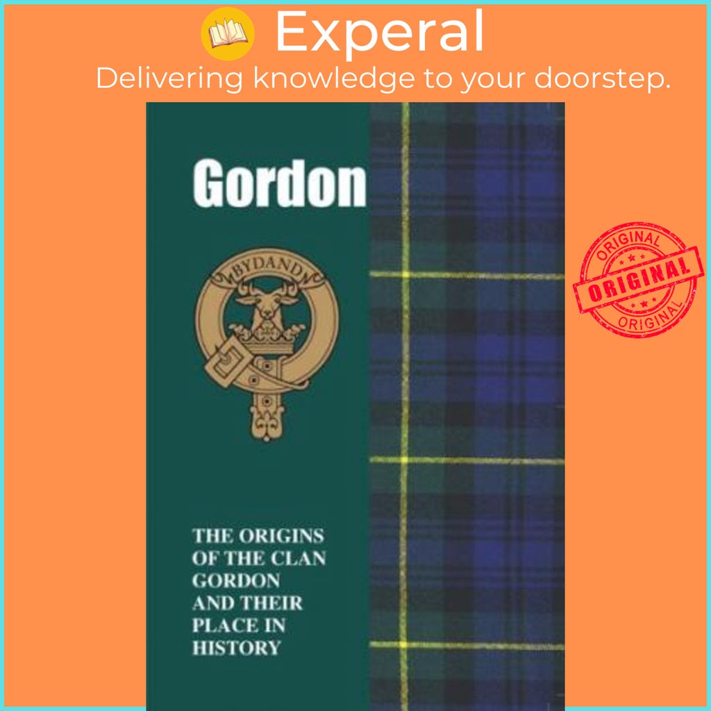 [English - 100% Original] - Gordon : The Origins of the Clan Gordon and ...