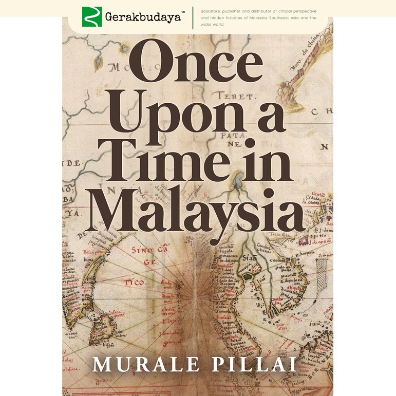 Once Upon a Time in Malaysia by Murale Pillai (Gerakbudaya) | Shopee ...