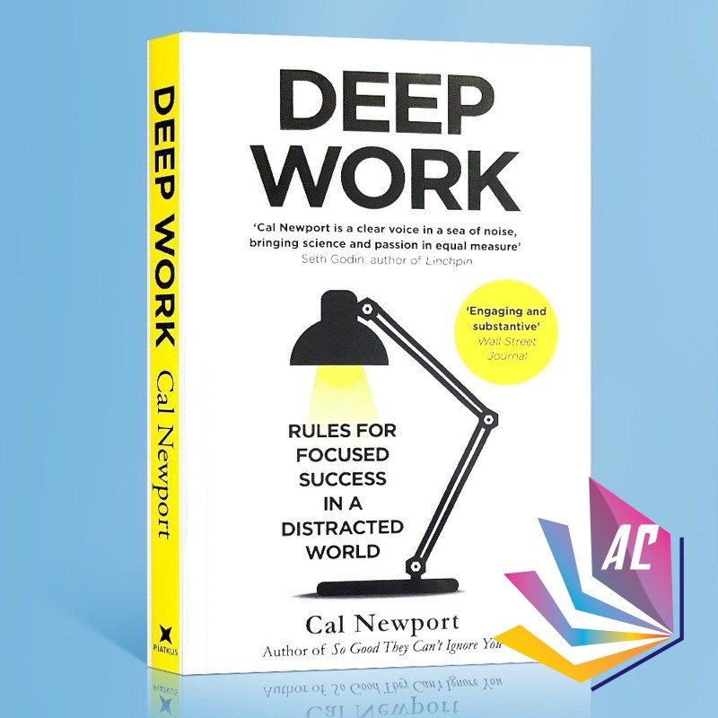 Deep Work: Rules for Focused Success in a Distracted World By Cal ...