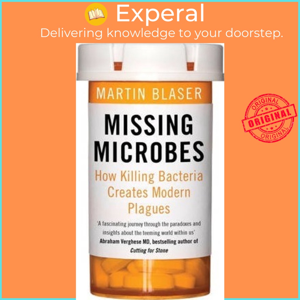 [English - 100% Original] - Missing Microbes : How Killing Bacteria ...