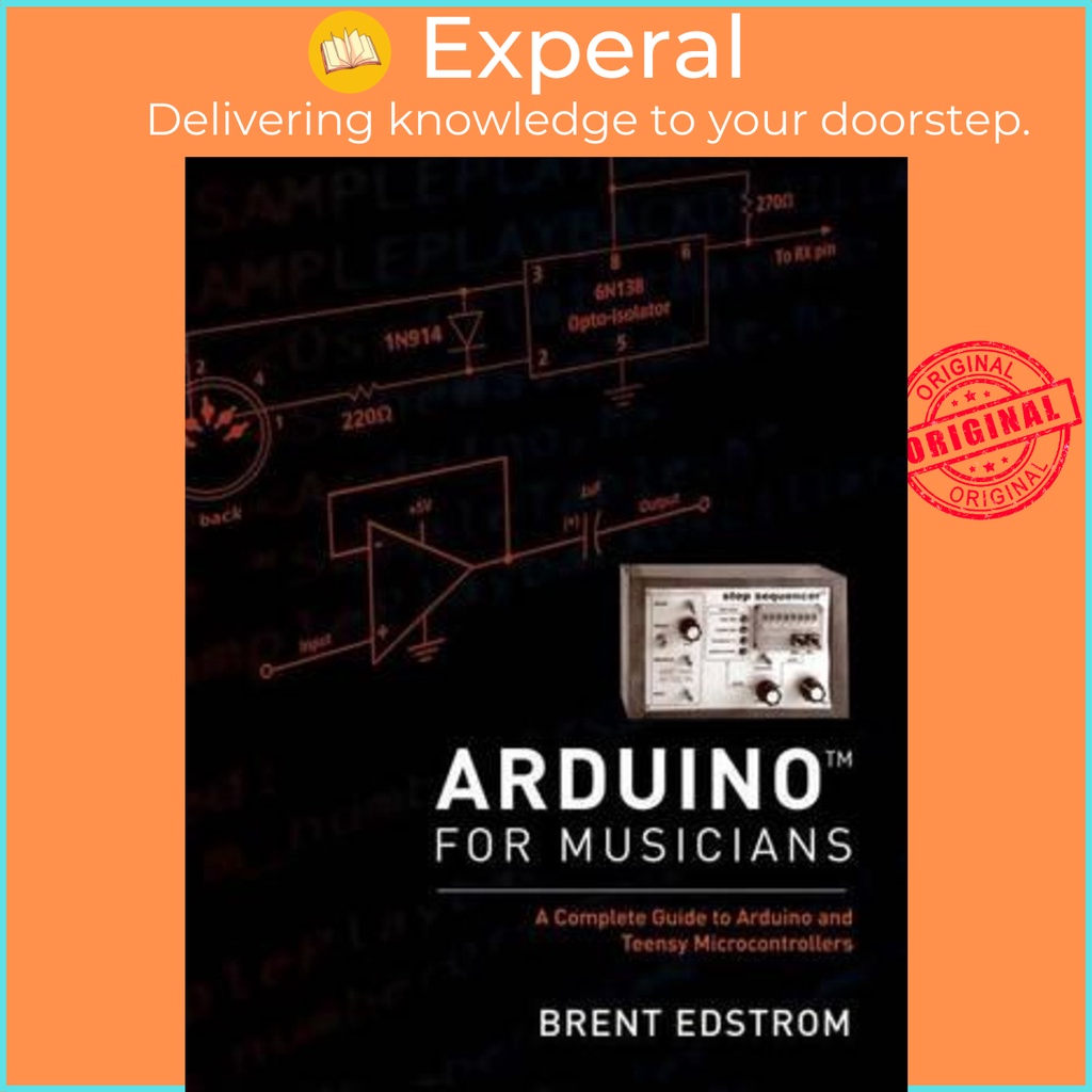 [English - 100% Original] - Arduino for Musicians : A Complete Guide to Arduino by Brent Edstrom ...
