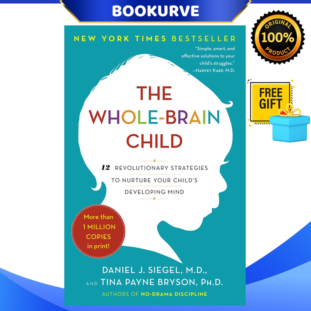 The Whole-Brain Child: 12 Revolutionary Strategies Nurture Your Child's ...