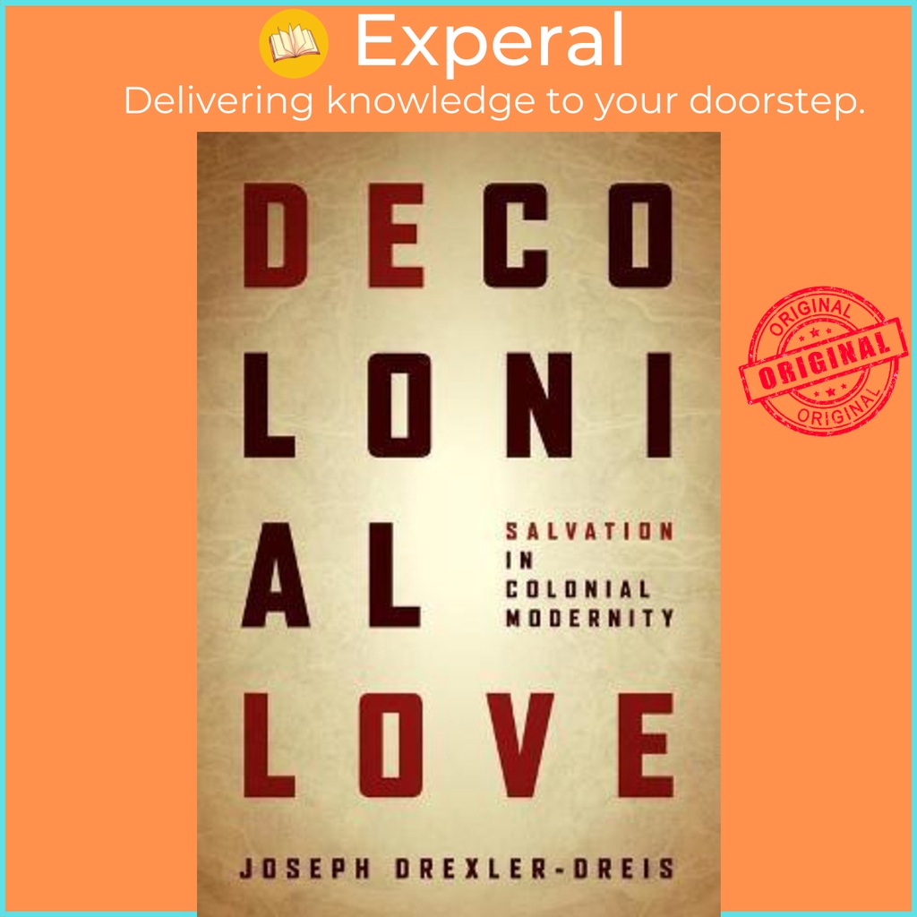 [English - 100% Original] - Decolonial Love : Salvation in Colonial ...